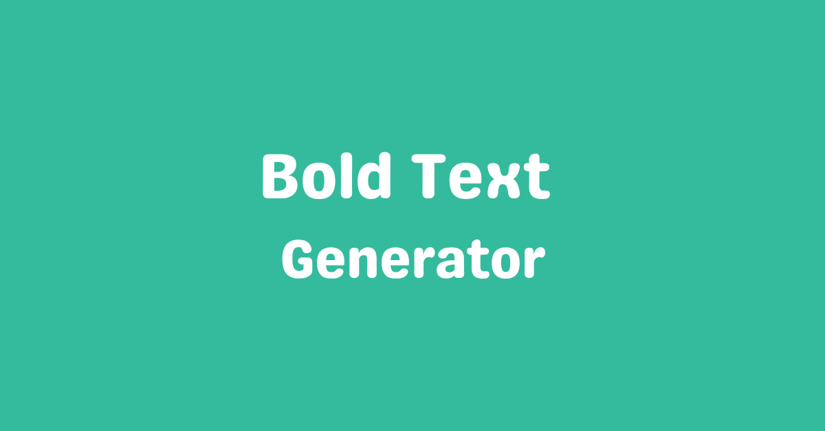 Bold Text Generator - 𝐂𝐨𝐩𝐲 & 𝐏𝐚𝐬𝐭𝐞 Bold Font